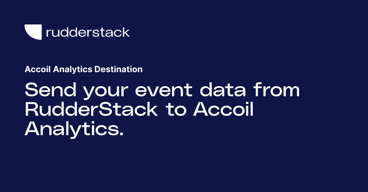 Accoil Analytics Destination | RudderStack Docs