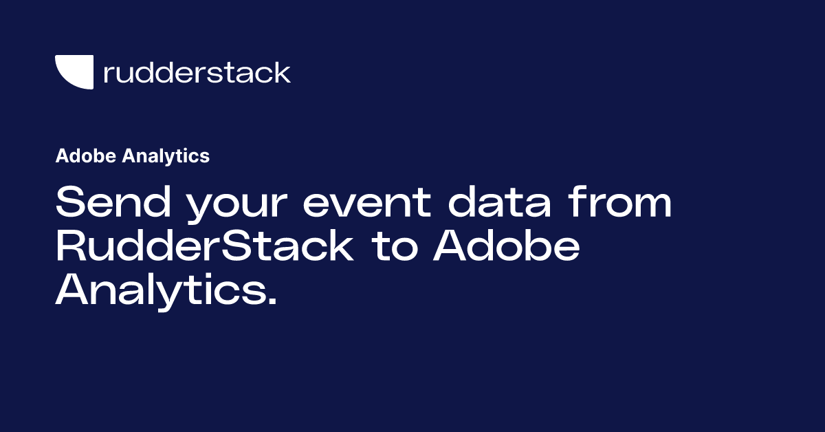 Adobe Analytics | RudderStack Docs