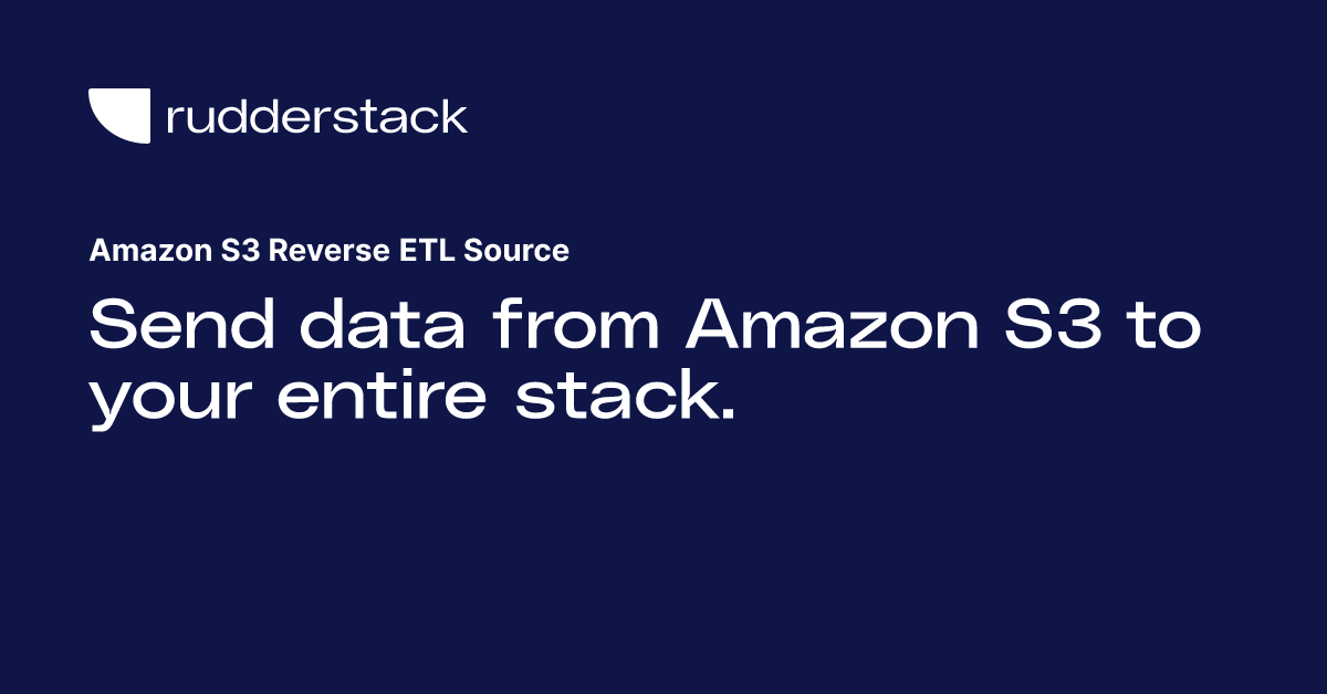 Amazon S3 Reverse ETL Source | RudderStack Docs