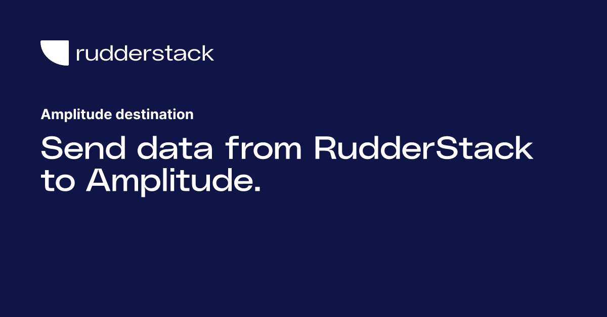 Amplitude Destination | RudderStack Docs
