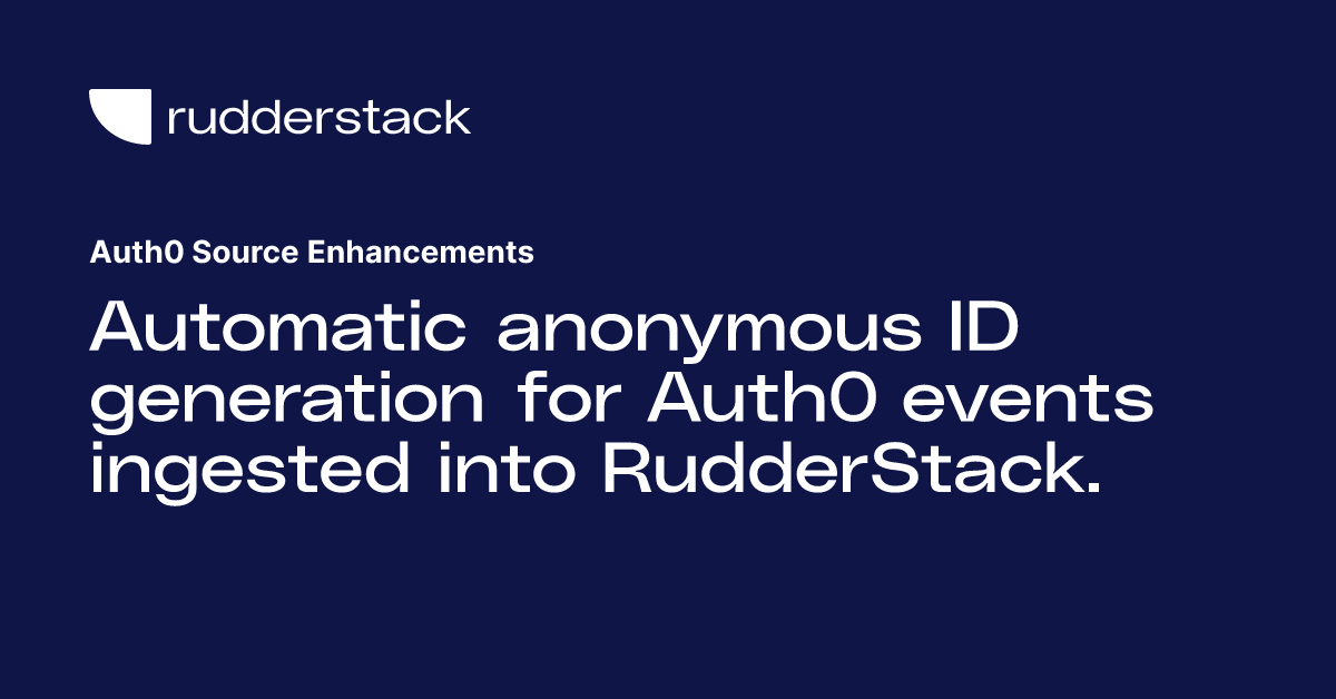 Auth0 Source Enhancements | RudderStack Docs