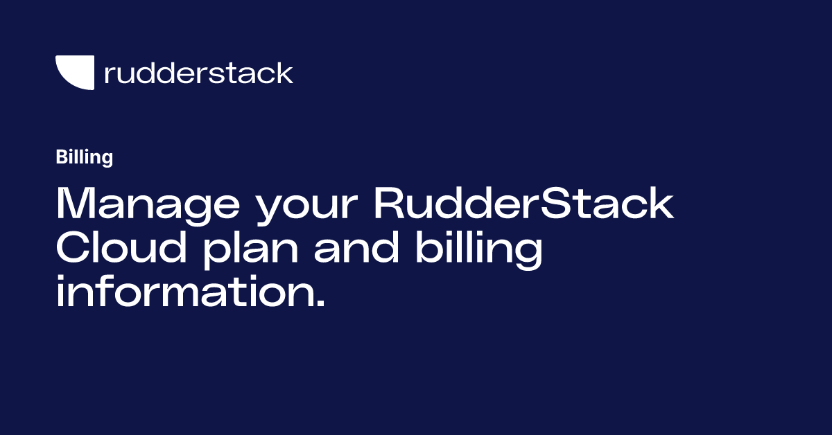 Billing & Plans UI Enhancement | RudderStack Docs
