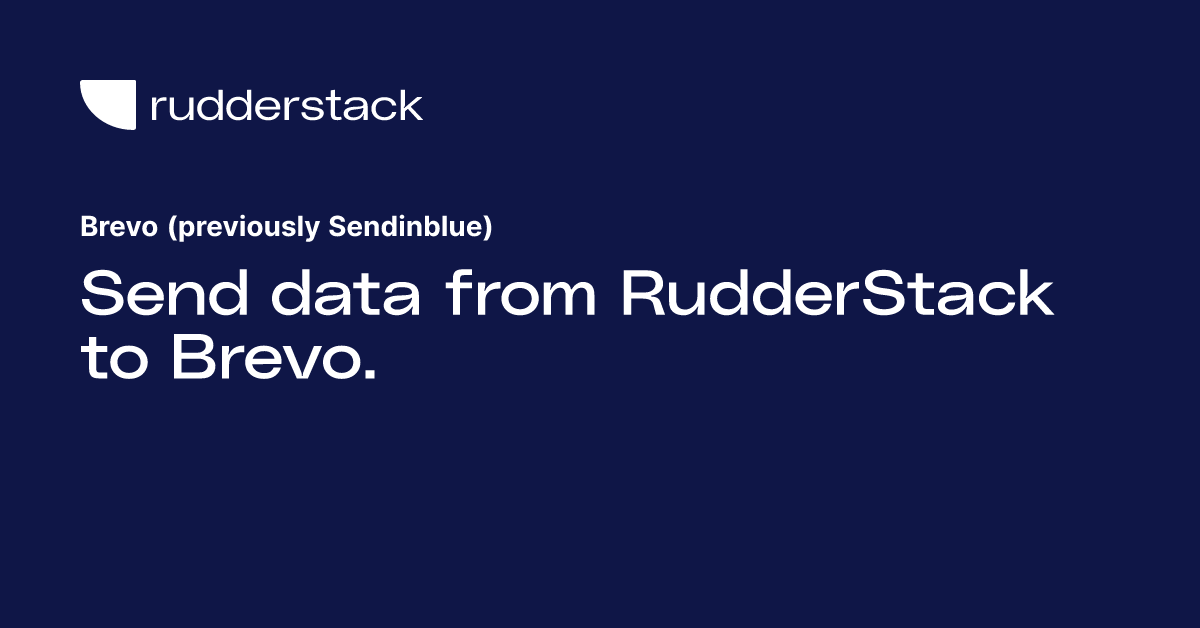 Brevo (previously Sendinblue) | RudderStack Docs
