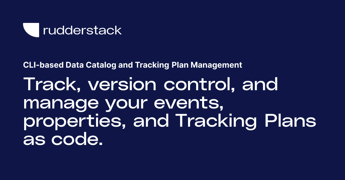 CLI-based Data Catalog and Tracking Plan Management | RudderStack Docs