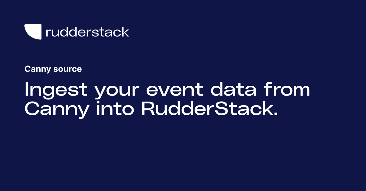 Canny Source | RudderStack Docs