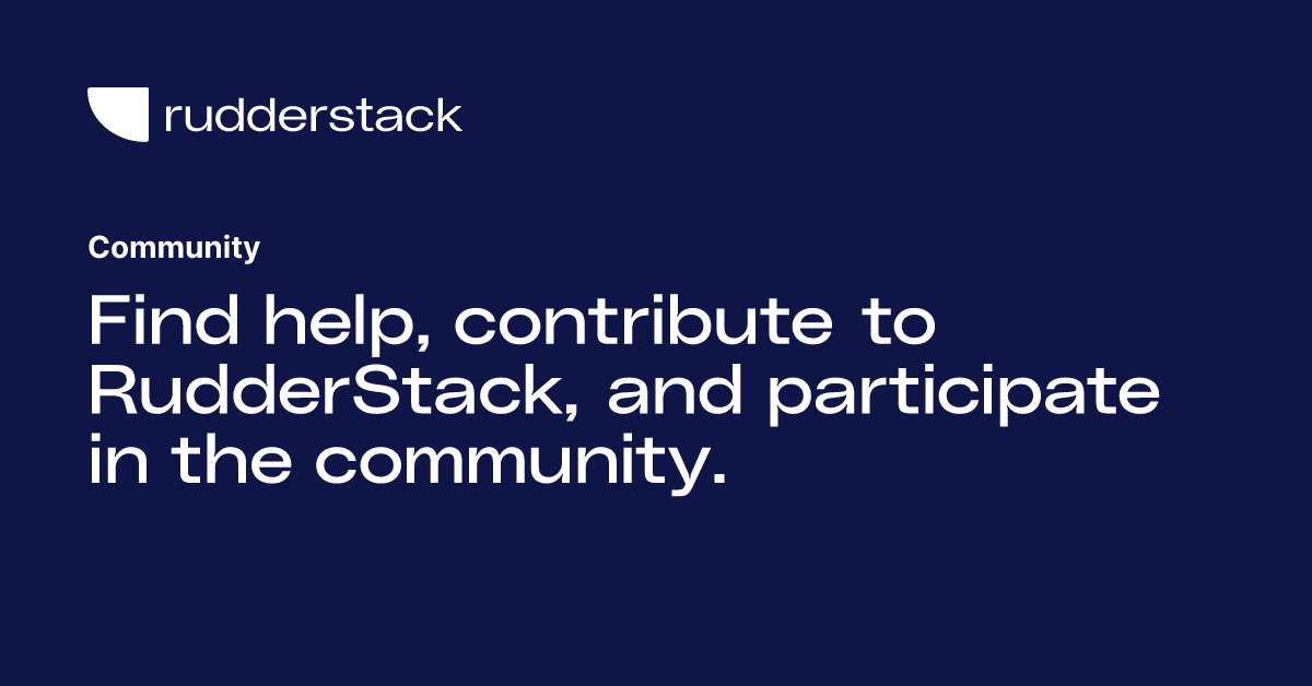 Community | RudderStack Docs