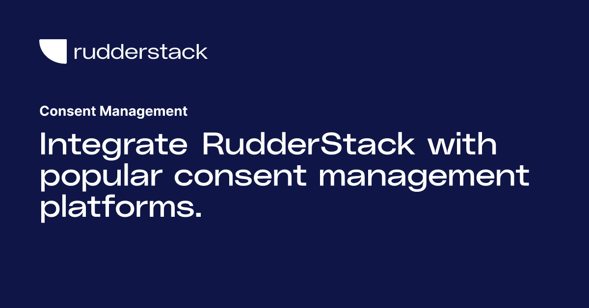 Consent Management | RudderStack Docs