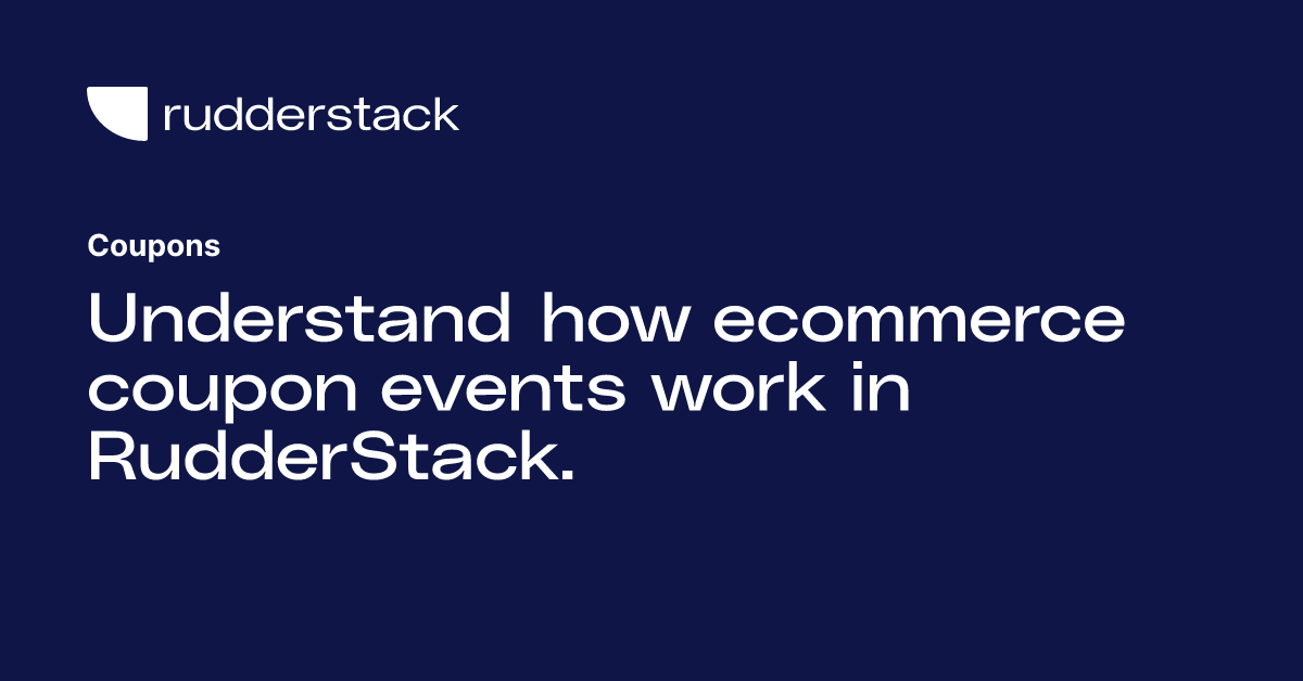 Coupons | RudderStack Docs