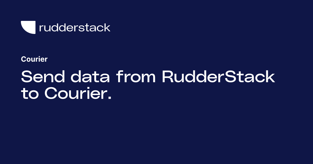 Courier | RudderStack Docs