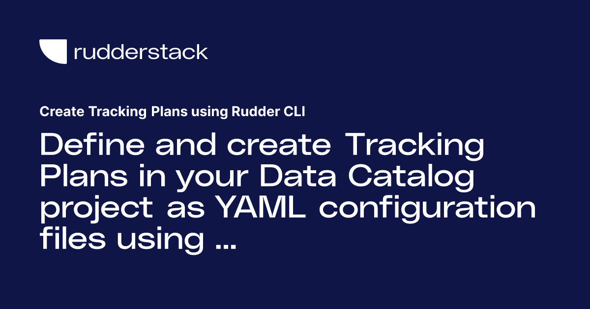 Create Tracking Plans using Rudder CLI | RudderStack Docs