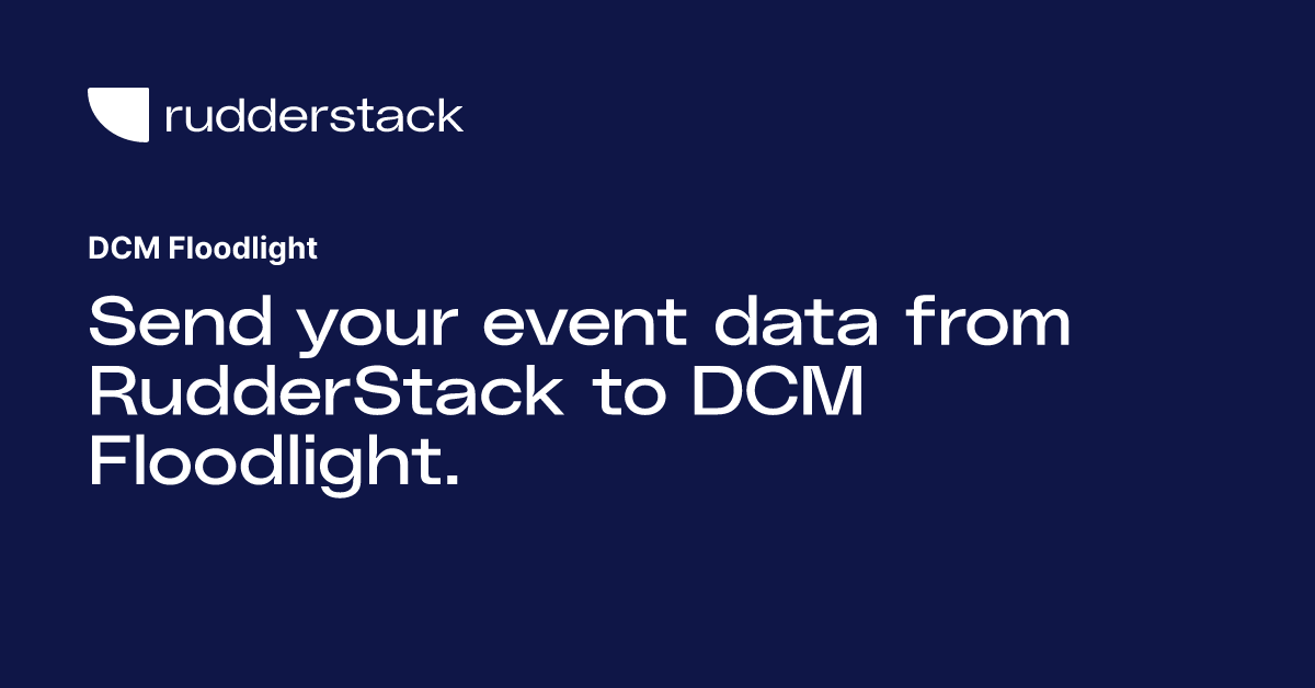 DCM Floodlight | RudderStack Docs