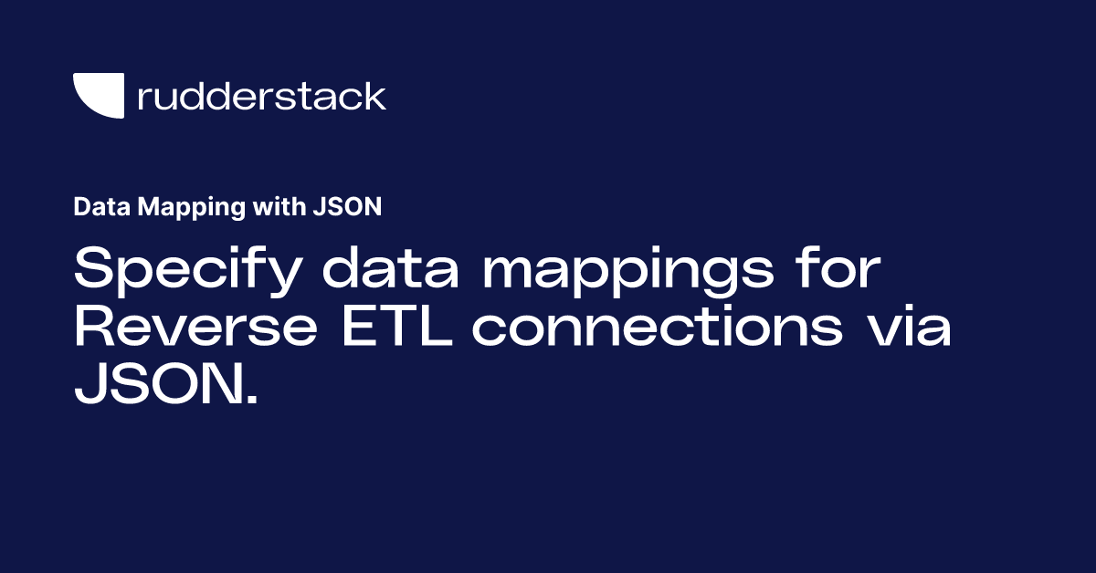Data Mapping with JSON | RudderStack Docs
