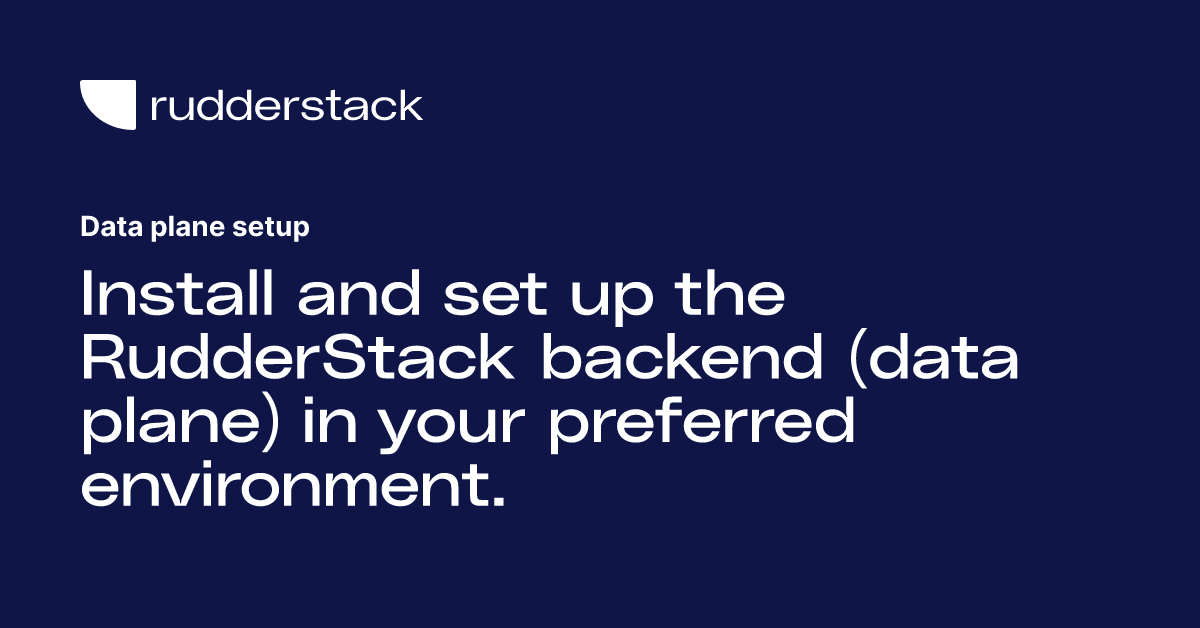 Data plane setup | RudderStack Docs