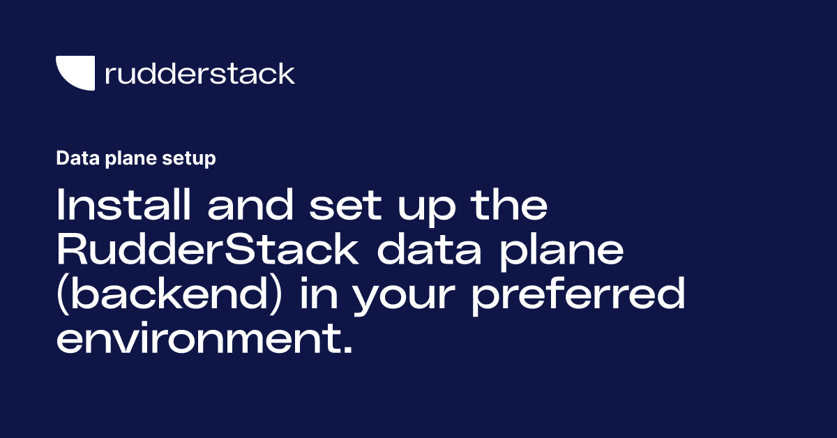 Data Plane Setup | RudderStack Docs