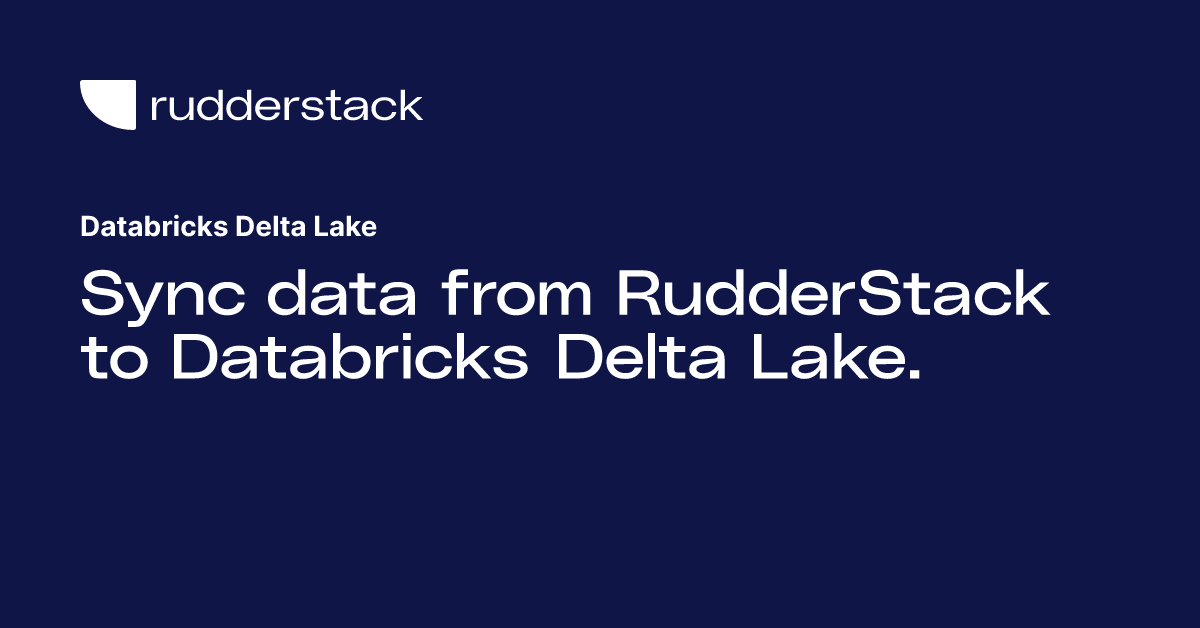 Databricks Delta Lake | RudderStack Docs
