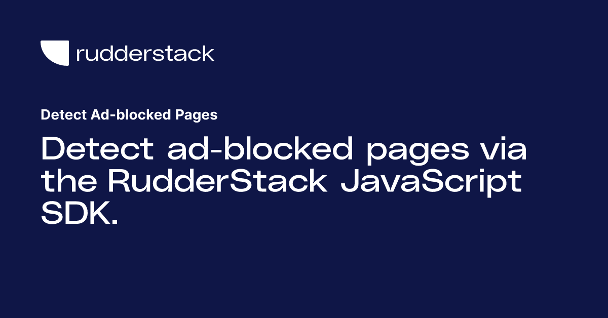 Detect Ad-blocked Pages | RudderStack Docs