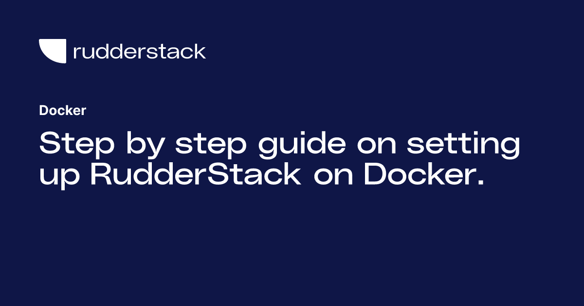 Docker | RudderStack Docs
