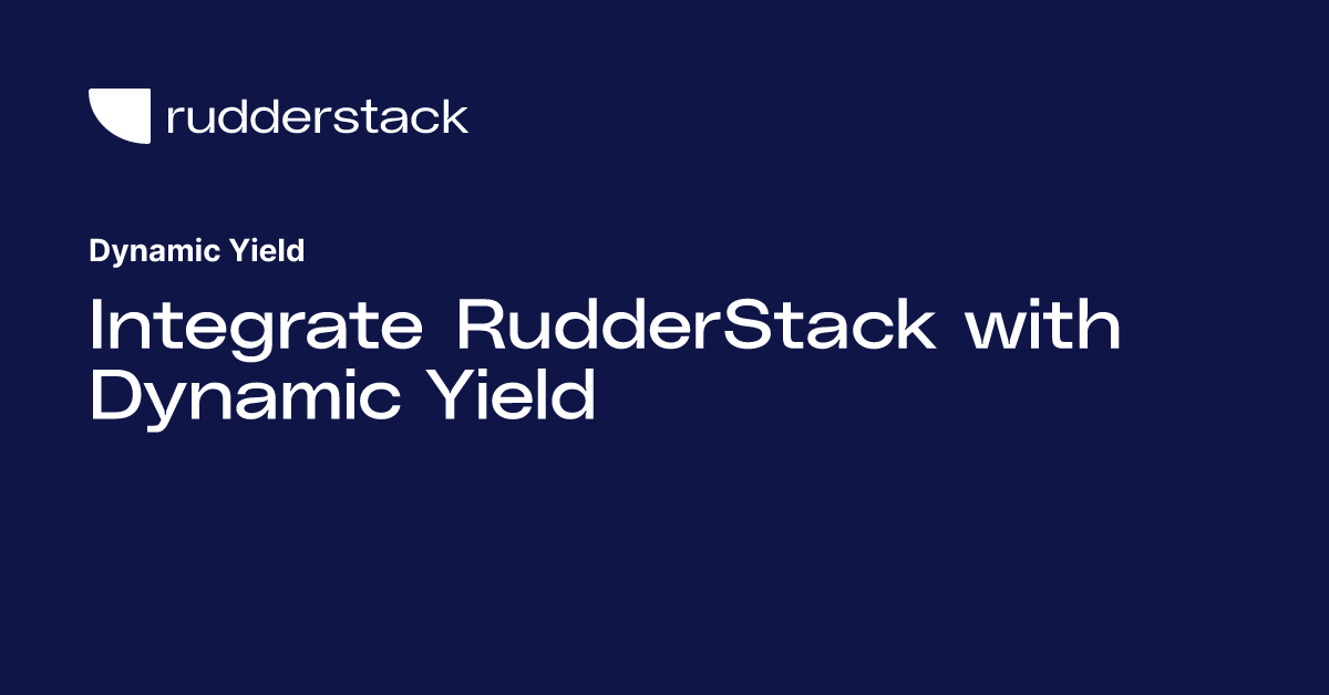 Dynamic Yield | RudderStack Docs