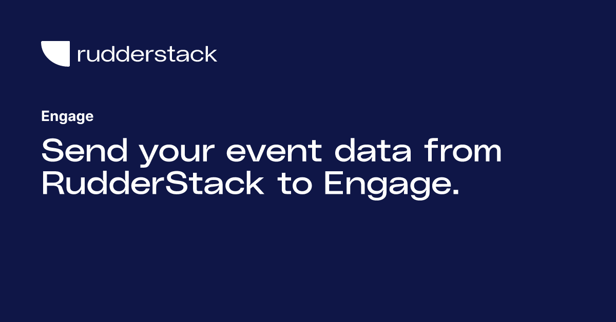 Engage | RudderStack Docs