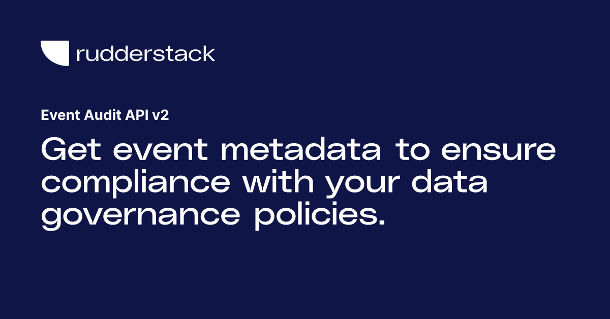 Event Audit API v2 | RudderStack Docs