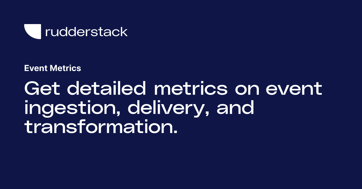 Event Metrics | RudderStack Docs