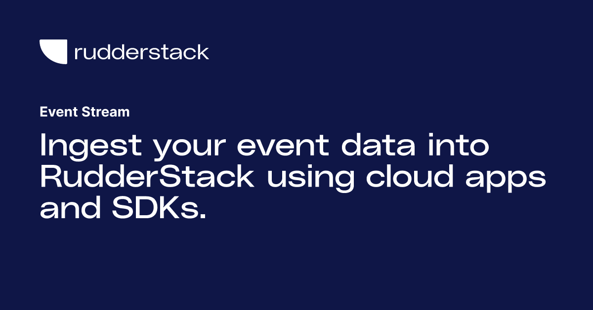 Event Stream | RudderStack Docs