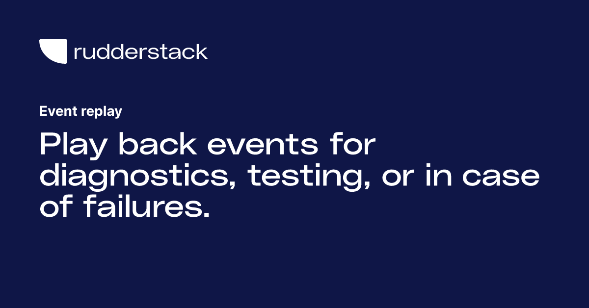 Event Replay | RudderStack Docs