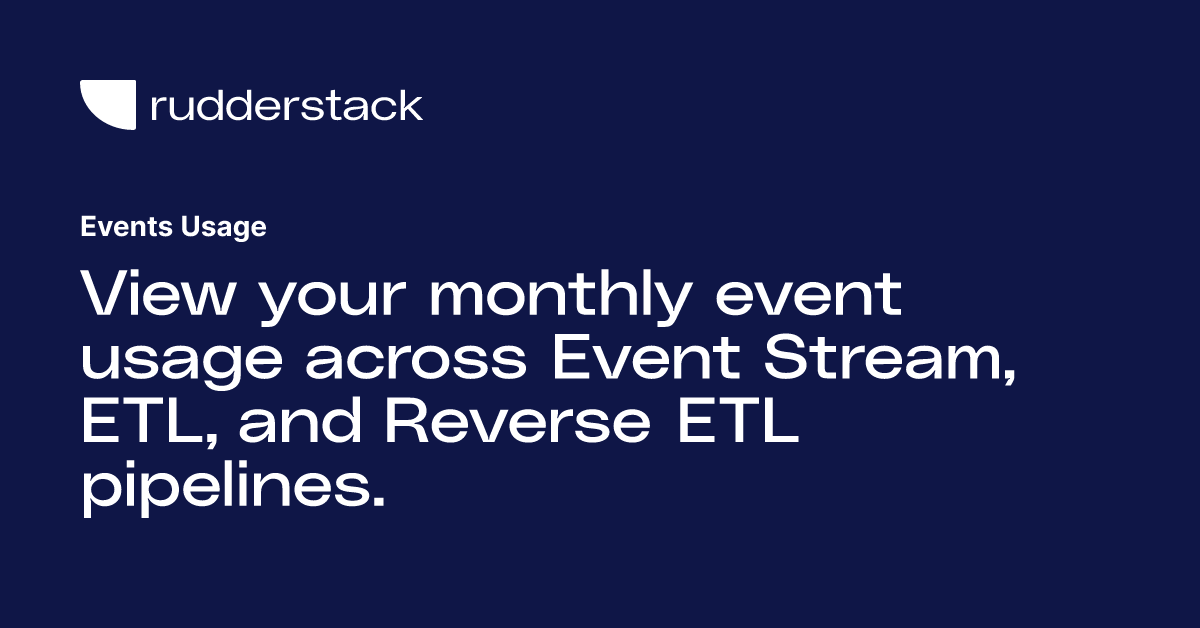 Events Usage | RudderStack Docs