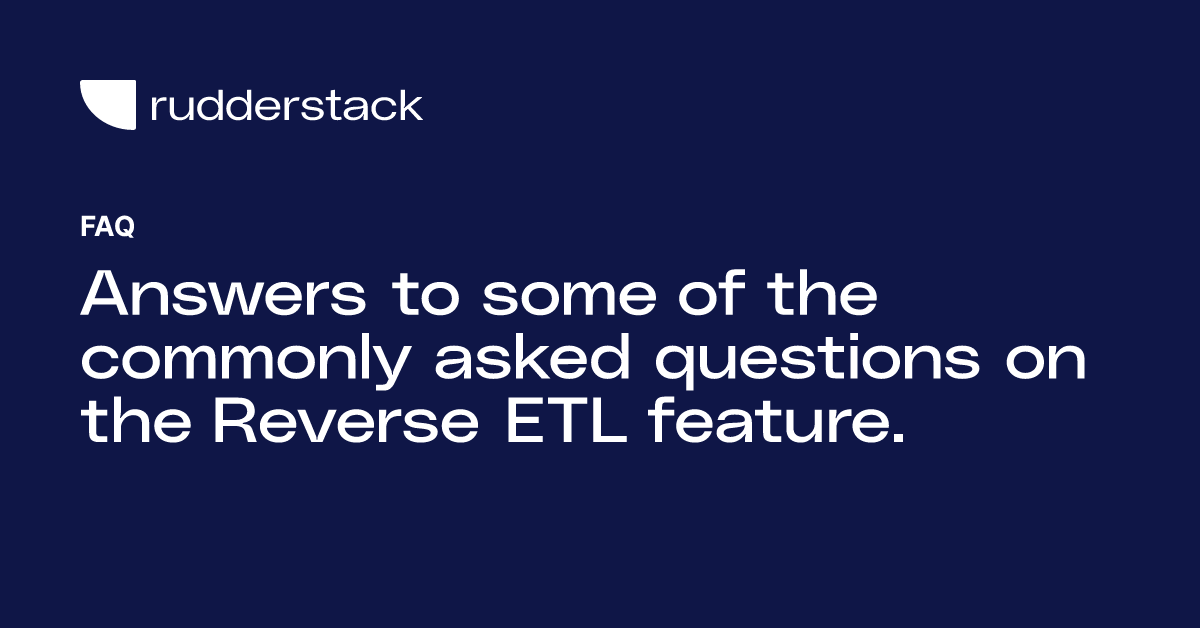 FAQ | RudderStack Docs