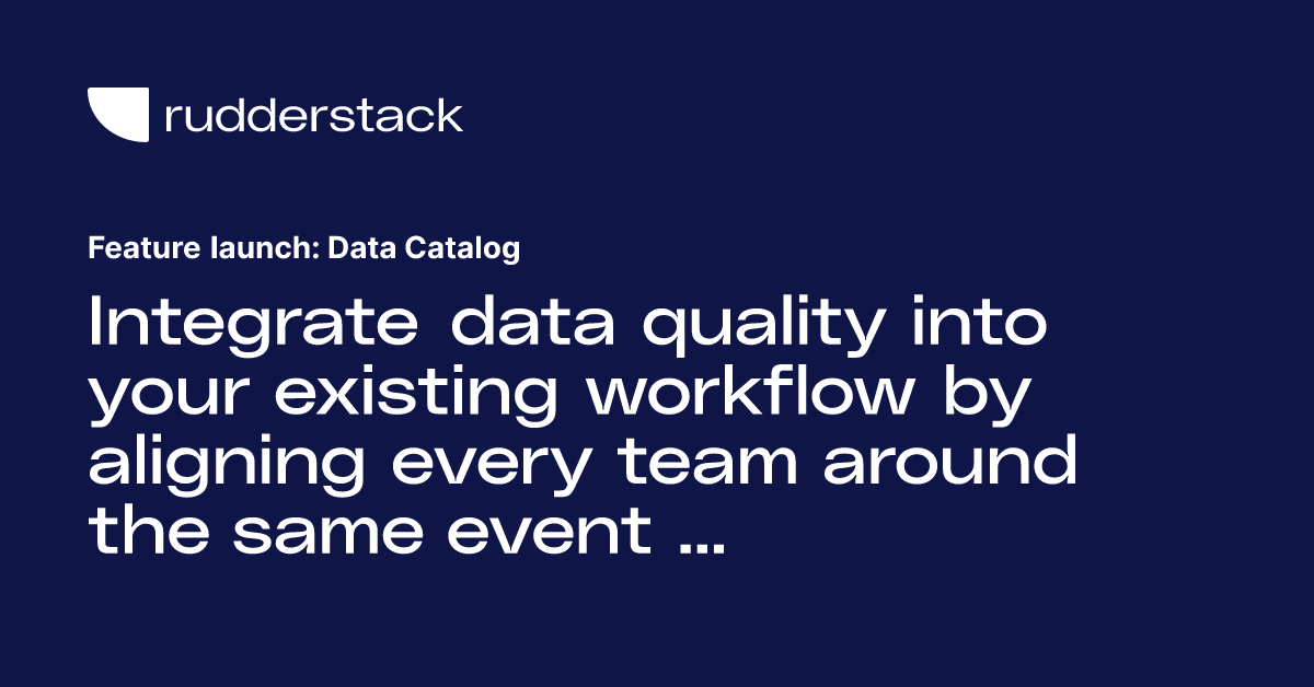 Feature launch: Data Catalog | RudderStack Docs
