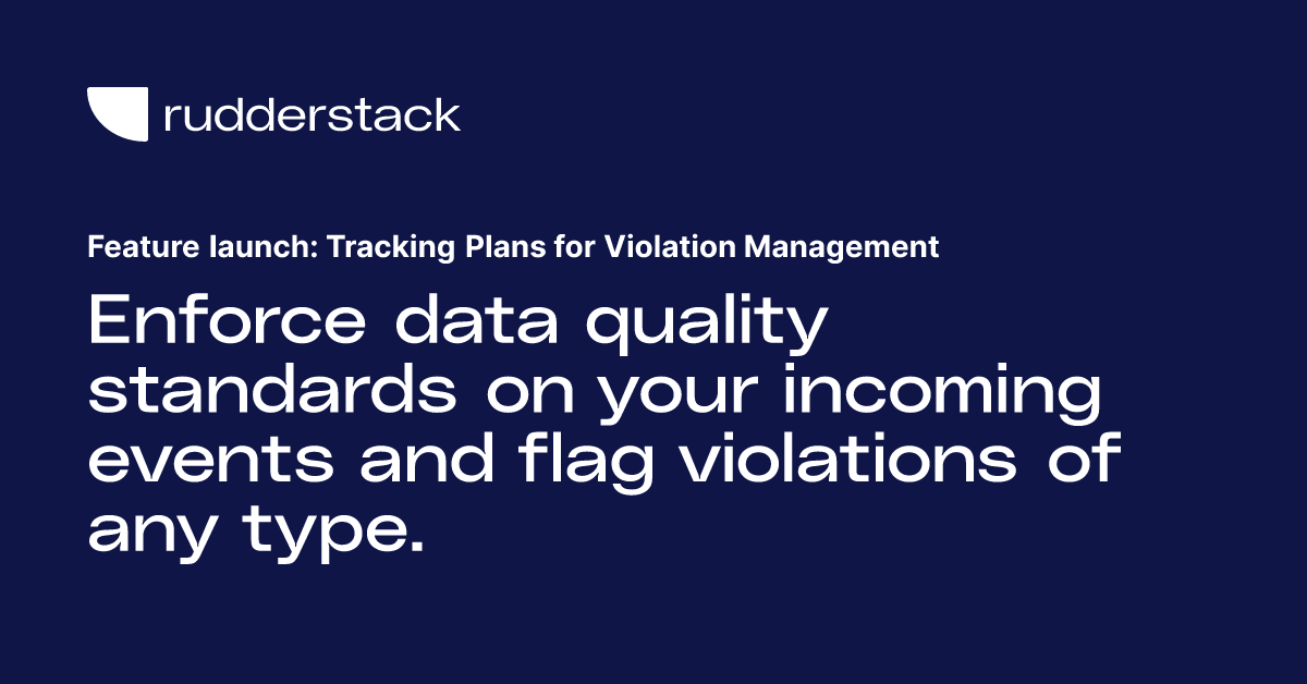 Feature launch: Tracking Plans for Violation Management | RudderStack Docs