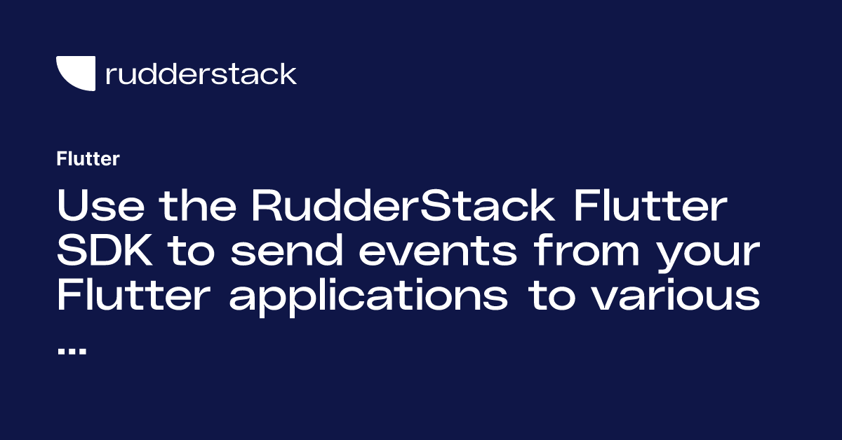 Flutter Rudderstack Docs 
