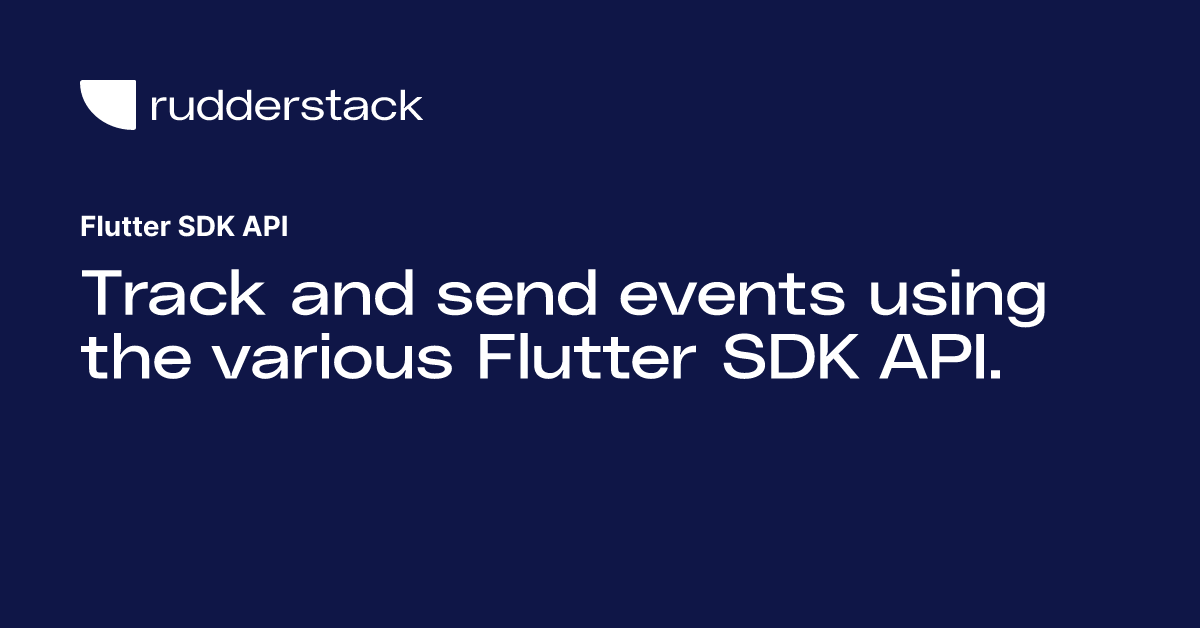 Flutter Sdk Api Rudderstack Docs