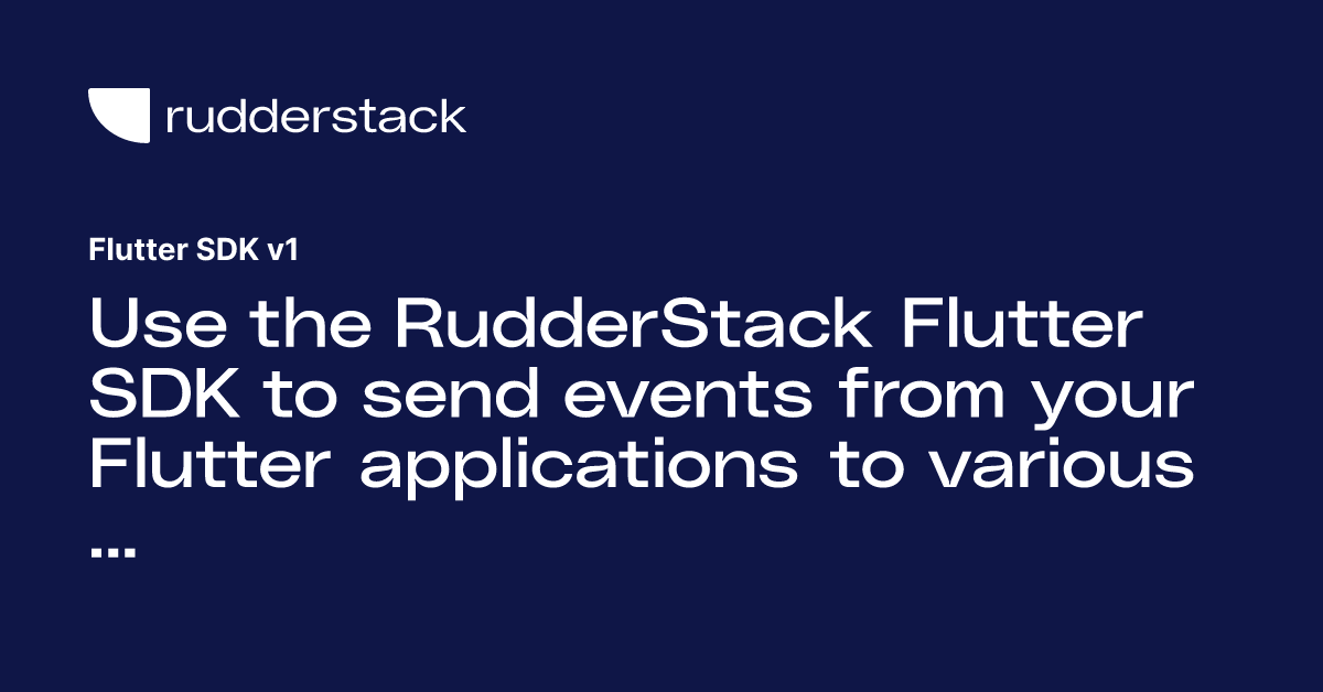 Flutter SDK v1 | RudderStack Docs