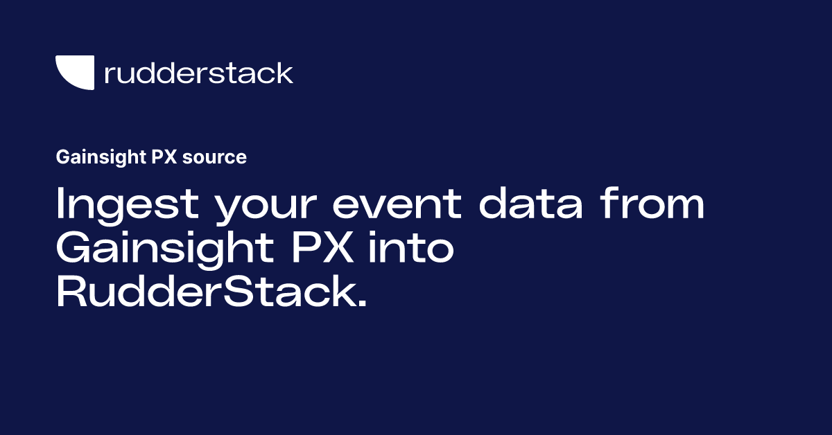 Gainsight PX Source | RudderStack Docs