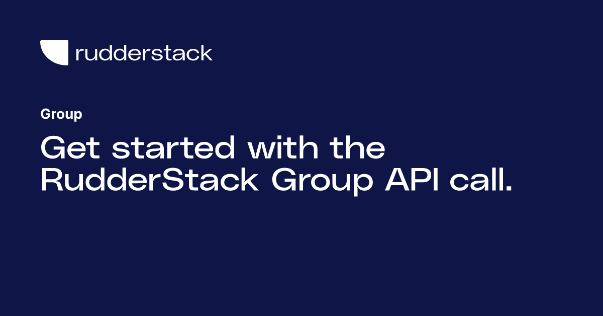 Group | RudderStack Docs