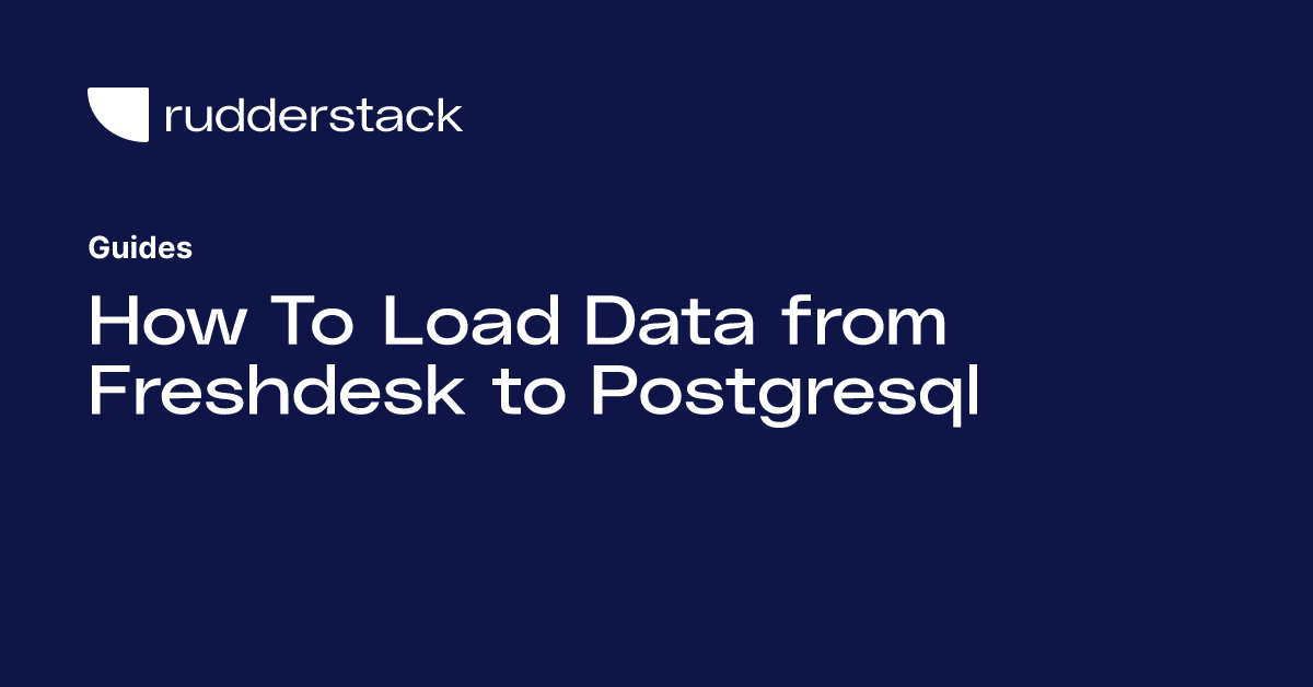 Freshdesk To Postgresql How To Guide Within Clicks 2953