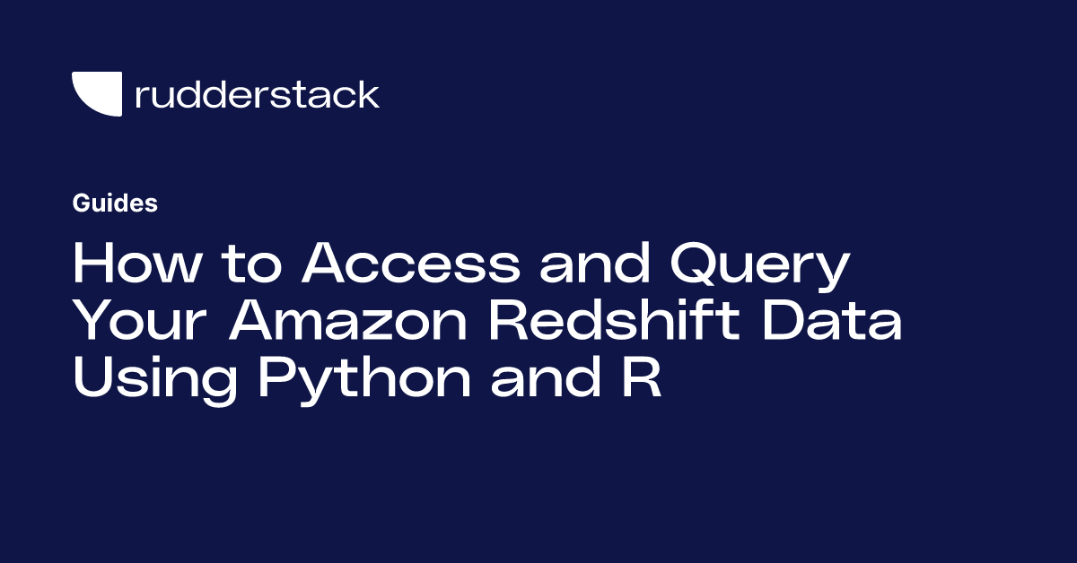 How To Access And Query Your Amazon Redshift Data Using Python