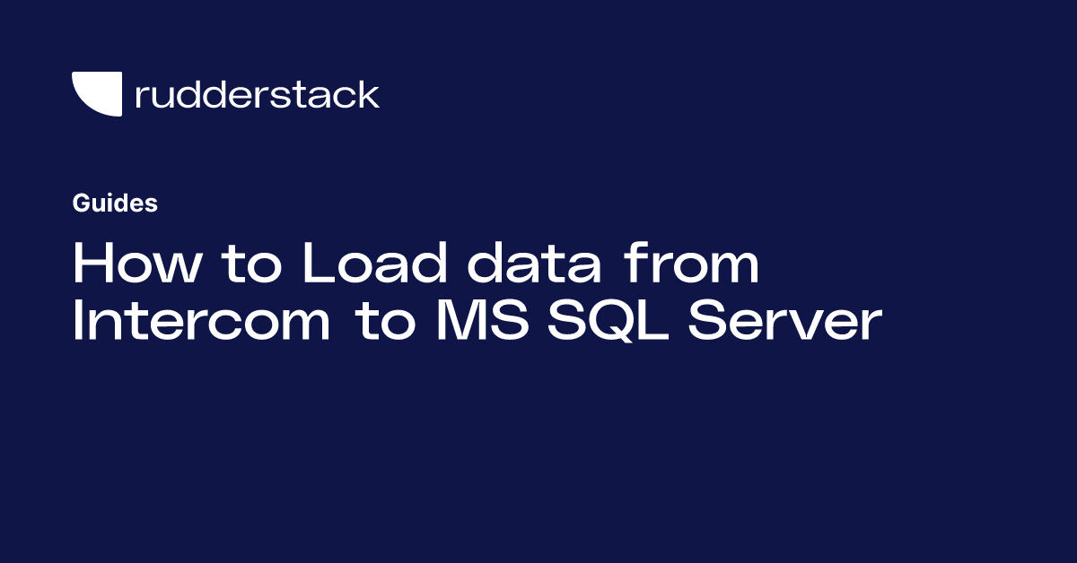 How to Load data from Intercom to MS SQL Server