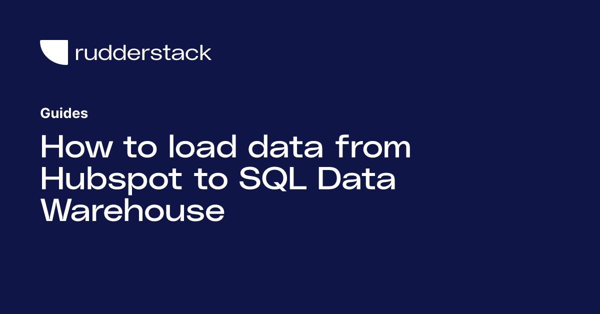 How to load data from Hubspot to SQL Data Warehouse | Guide