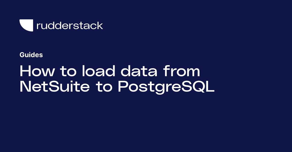 How To Load Data From Netsuite To Postgresql Guide 9827