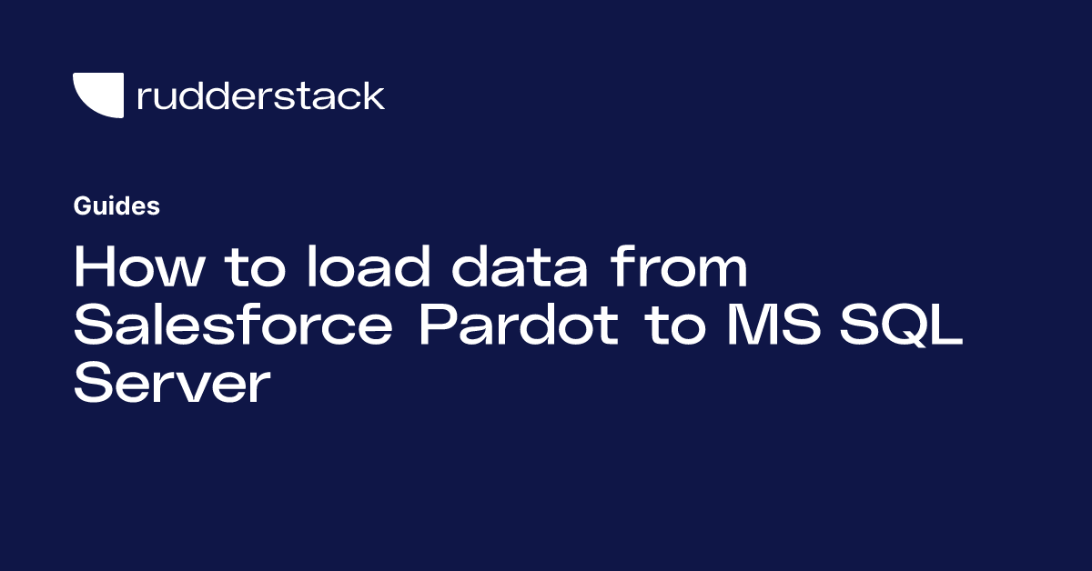 How To Load Data From Salesforce Pardot To Ms Sql Server Guide