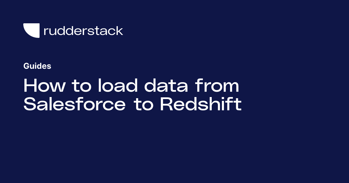 How to load data from Salesforce to Redshift | Guide