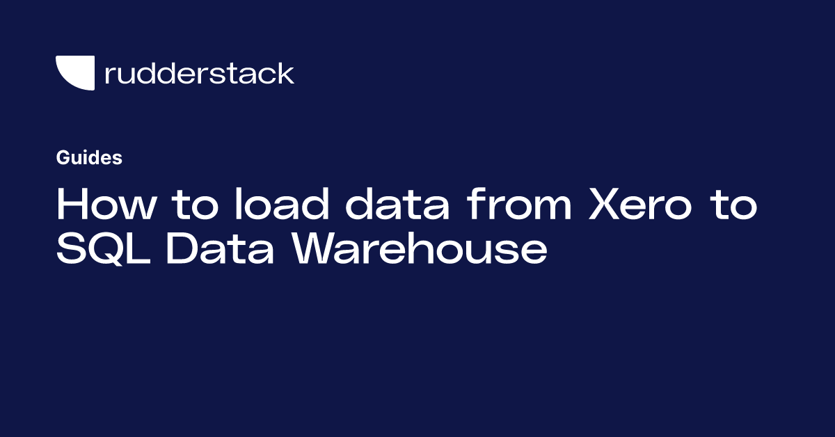 How to load data from Xero to SQL Data Warehouse | Guide