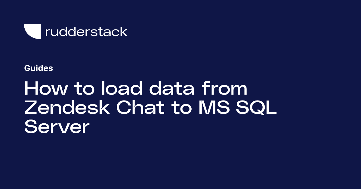 How to load data from Zendesk Chat to MS SQL Server | Guide