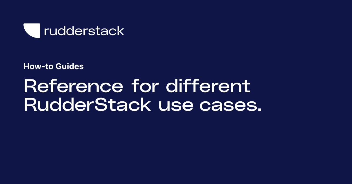 How-to Guides | RudderStack Docs