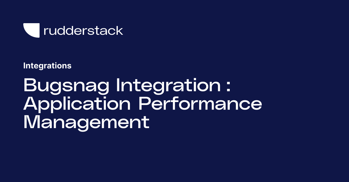Bugsnag Integration : Application Performance Management