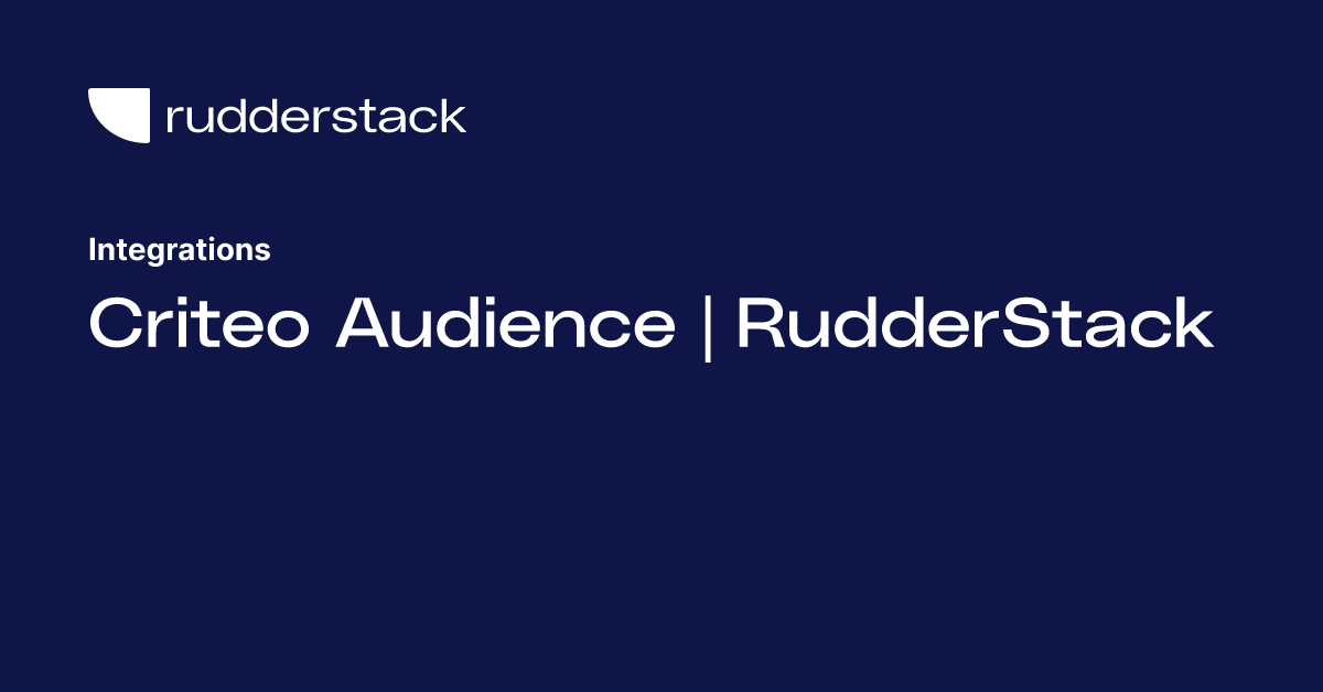Criteo Audience | RudderStack