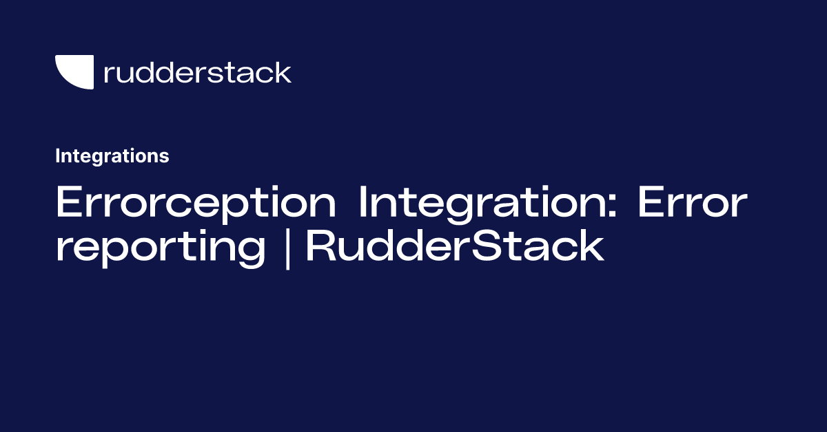 Errorception Integration: Error reporting | RudderStack