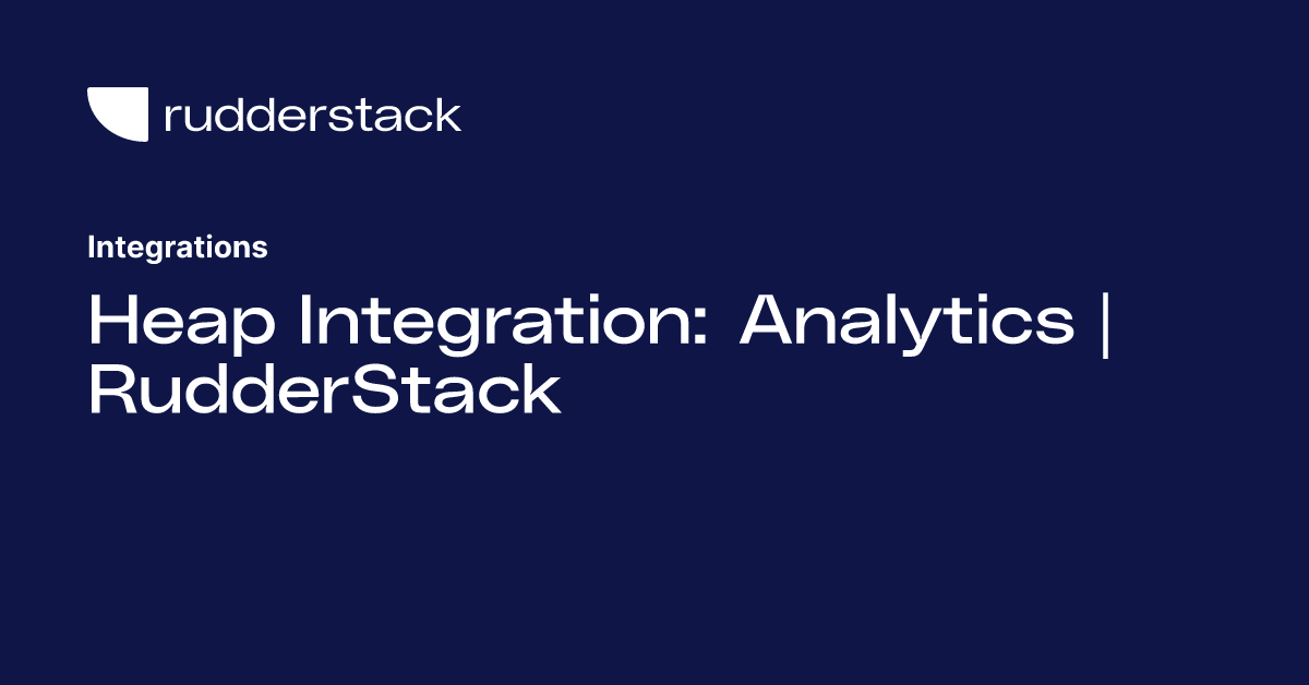 Heap Integration: Analytics | RudderStack